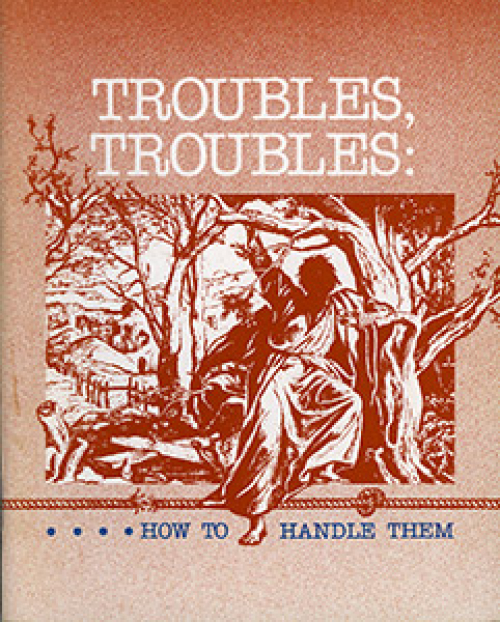 Troubles, Troubles: How to Handle Them - Ernest Angley Ministries