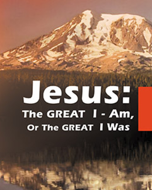 Jesus: The Great I-Am, or the Great I Was - Ernest Angley Ministries